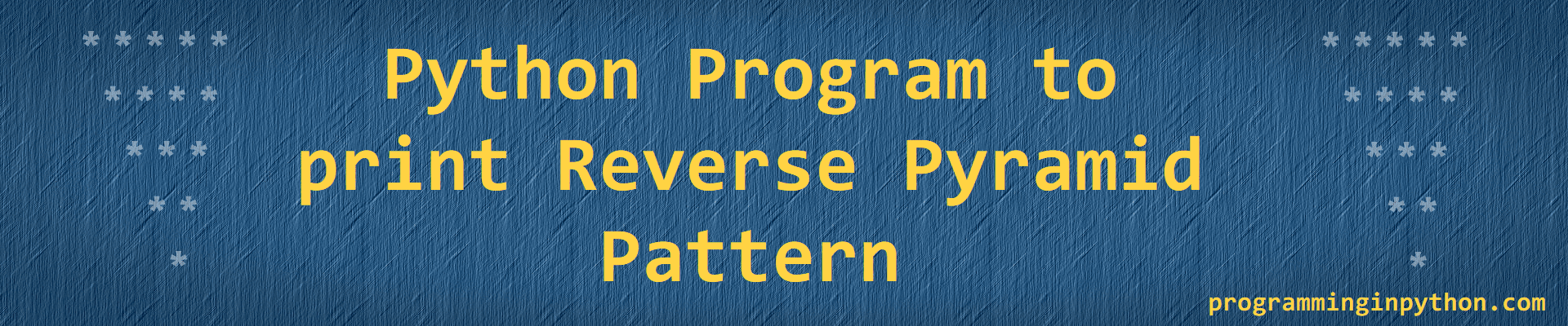 Reverse Pyramid Pattern In Python Programming In Python
